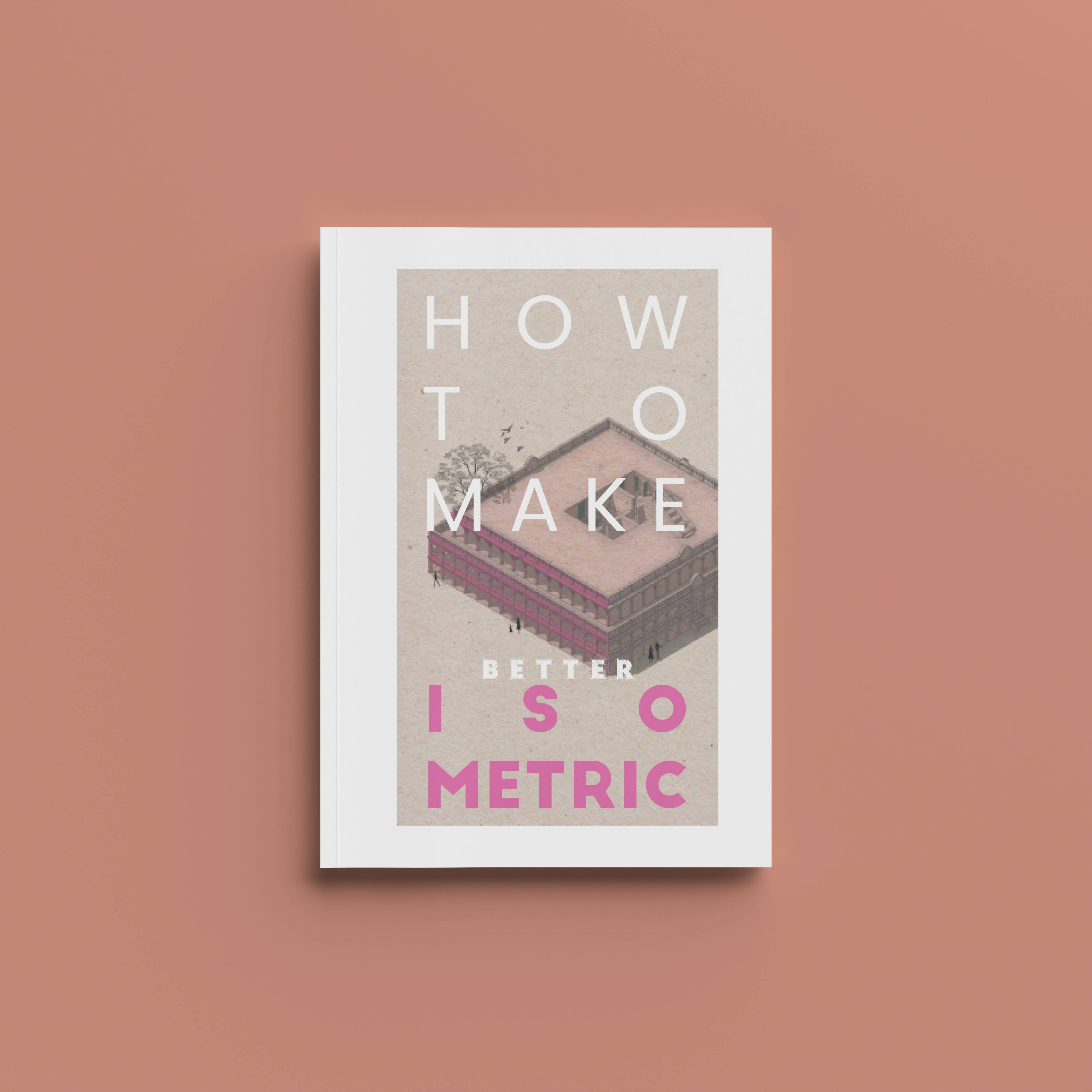 How to Make Better Isometrics Booklet – Learn Architecture Online